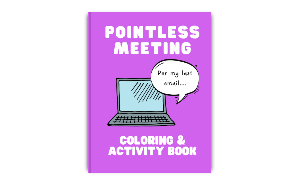 Pointless Meeting Coloring And Activity Book – Corporate Snark