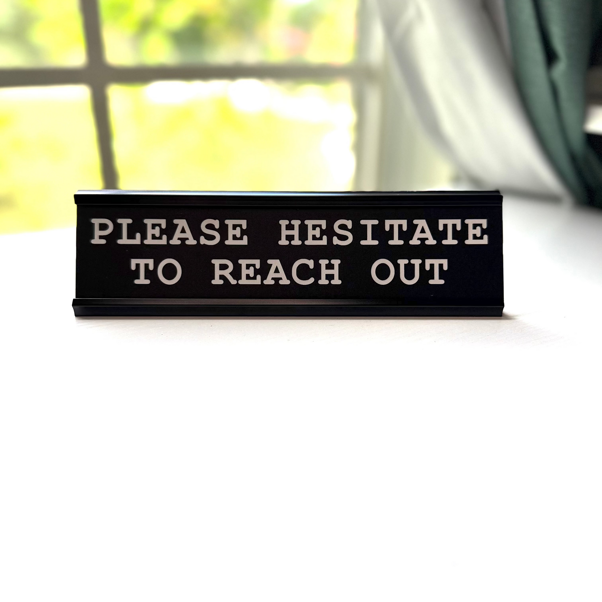 Please Hesitate To Reach Out Desk Nameplate – Corporate Snark