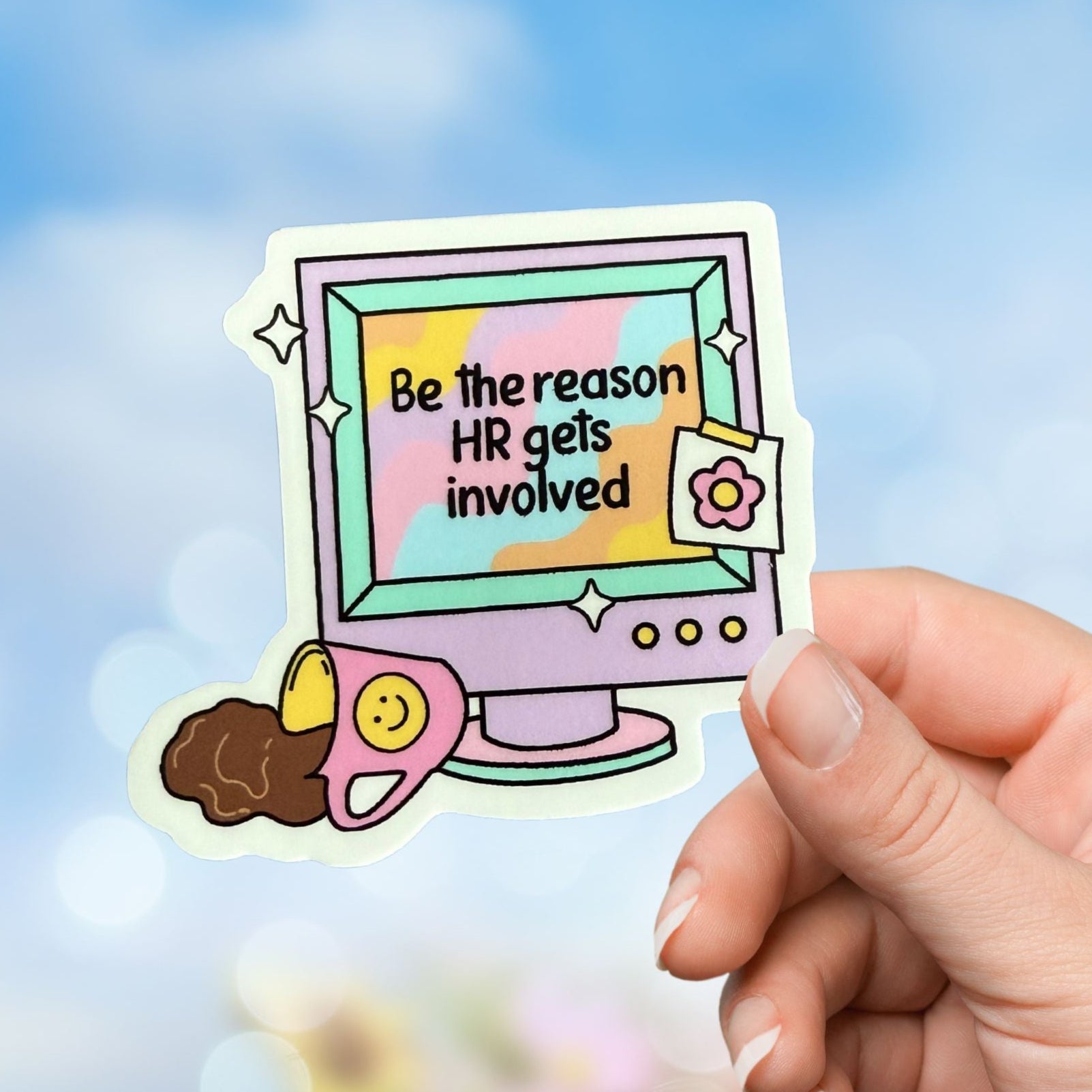 Be The Reason HR Gets Involved Sticker – Corporate Snark
